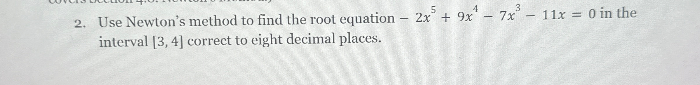 Solved Use Newton's method to find the root equation | Chegg.com