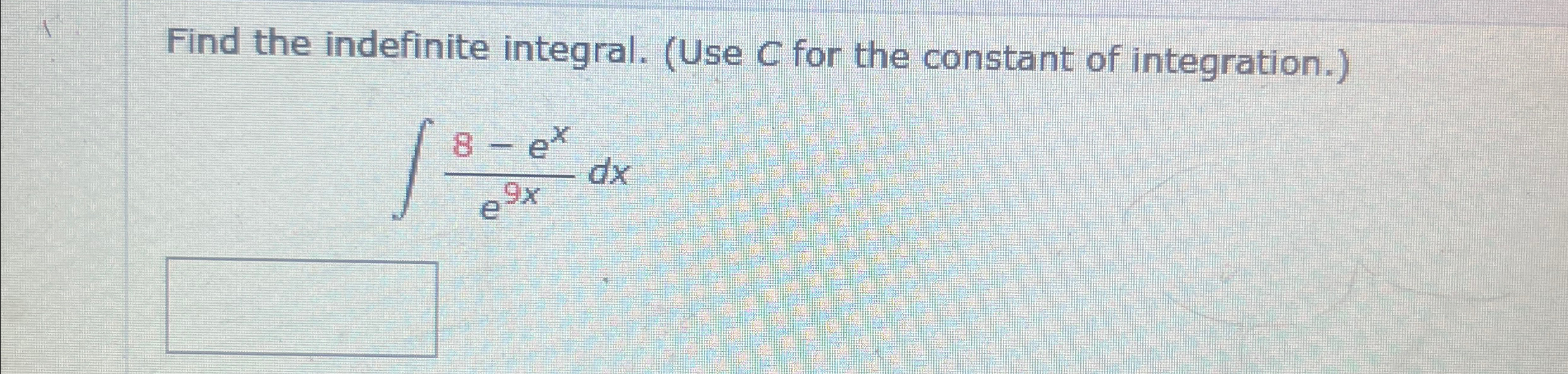 Solved Find the indefinite integral. (Use C ﻿for the | Chegg.com