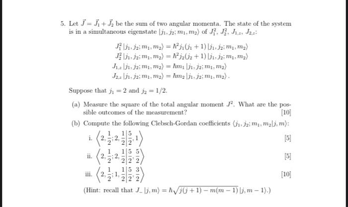 Solved 5. Let J=J1+J2 be the sum of two angular momenta. The | Chegg.com