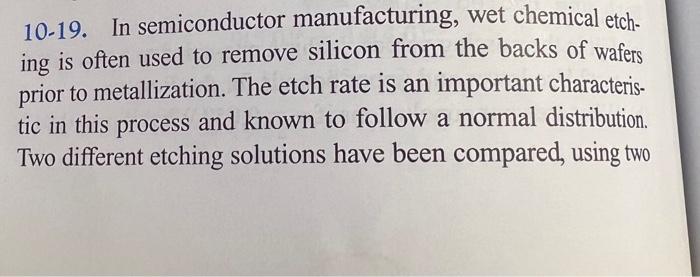 Solved 10-19. In semiconductor manufacturing, wet chemical | Chegg.com