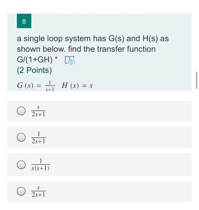 Solved 8 a single loop system has G(s) and H(s) as shown | Chegg.com