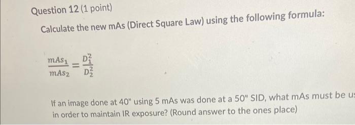 Solved Question 12 (1 point) Calculate the new mAs (Direct | Chegg.com
