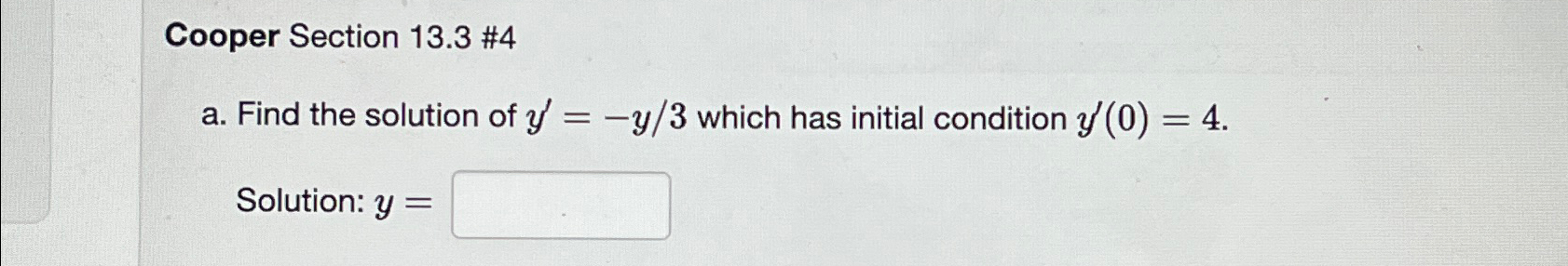 Solved Cooper Section 13.3 ﻿#4a. ﻿Find the solution of | Chegg.com