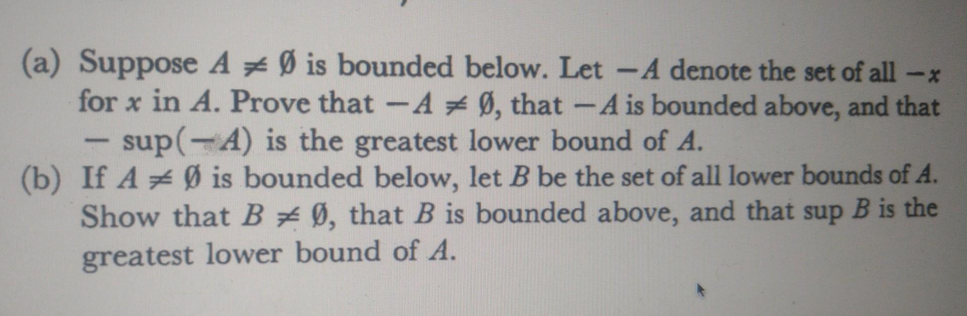 Solved (a) Suppose A =∅ is bounded below. Let −A denote the | Chegg.com
