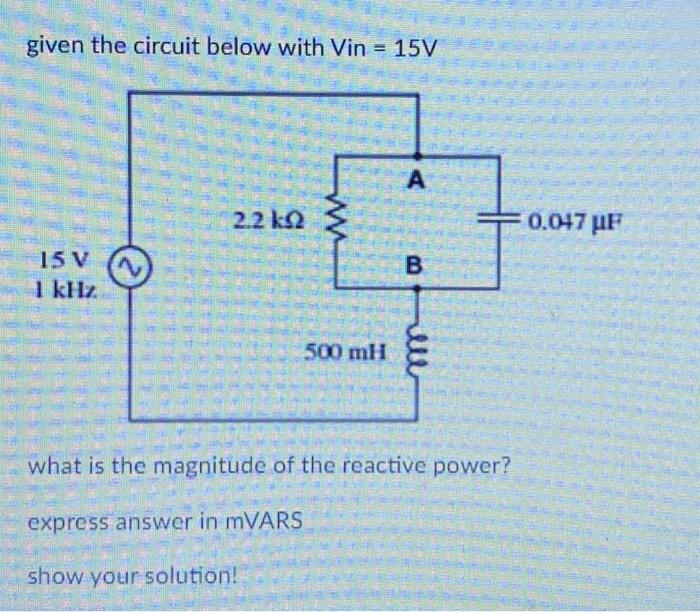 Solved given the circuit below with Vin =15 V what is the | Chegg.com
