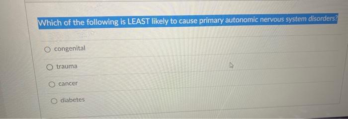 Solved Which of the following is NOT one of the autonomic | Chegg.com