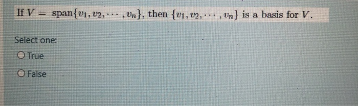 Solved If V span{v1, V2, .-. , Vn}, then {V1, V2, ... , Vn} | Chegg.com