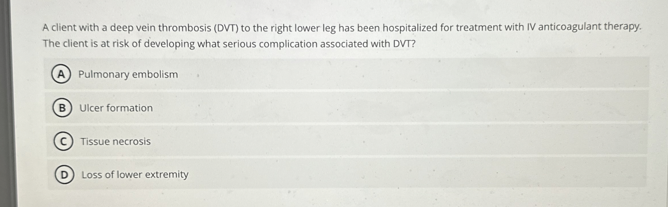 Solved A client with a deep vein thrombosis (DVT) ﻿to the | Chegg.com