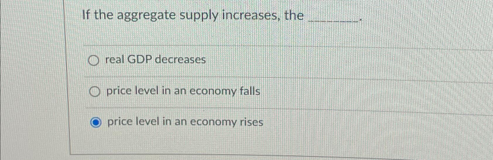 Solved If the aggregate supply increases, thereal GDP | Chegg.com