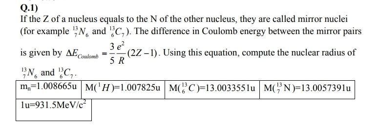 Solved Q.1) If the Z of a nucleus equals to the N of the | Chegg.com