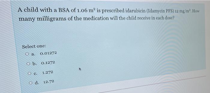 Solved A child with a BSA of 1.06 m is prescribed idarubicin | Chegg.com
