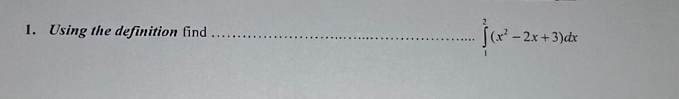 Solved Using the definition find∫12(x2-2x+3)dx | Chegg.com