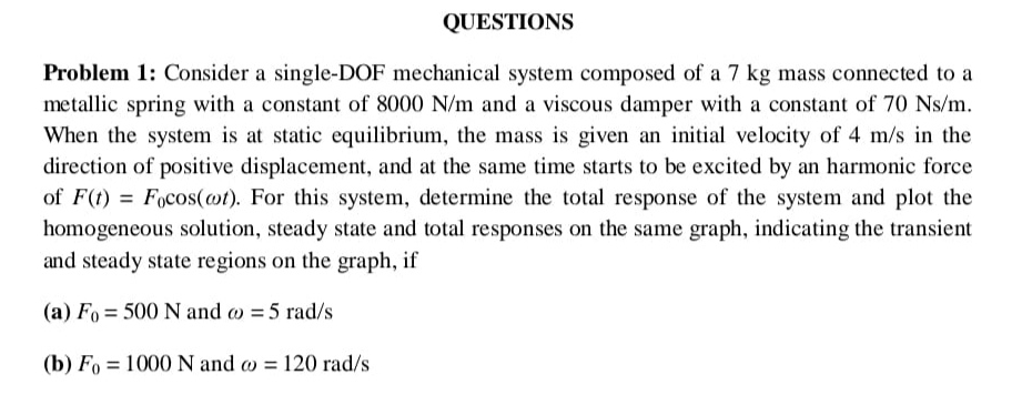 Solved QUESTIONSProblem 1: Consider a single-DOF mechanical | Chegg.com