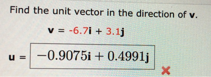 Solved Find the unit vector in the direction of v. v = -6.70 | Chegg.com