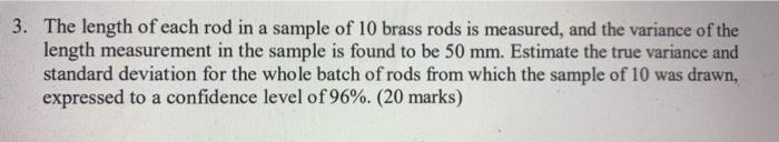 Solved 3. The length of each rod in a sample of 10 brass | Chegg.com