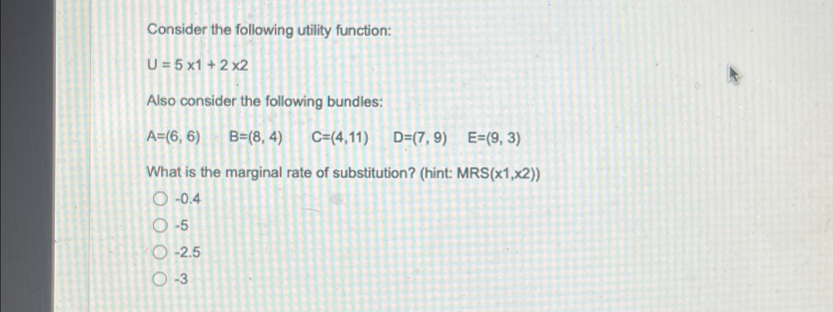 Solved Consider the following utility function:U=5×1+2×2Also | Chegg.com