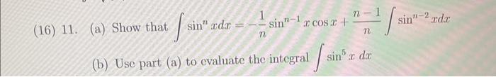 Solved Intergral proof: Show that ∫ sin^n (x) dx = − 1/n * | Chegg.com