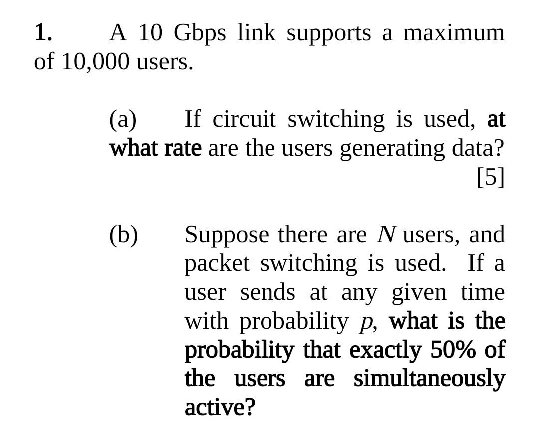 Solved 1. A 10 Gbps link supports a maximum of 10,000 users. | Chegg.com
