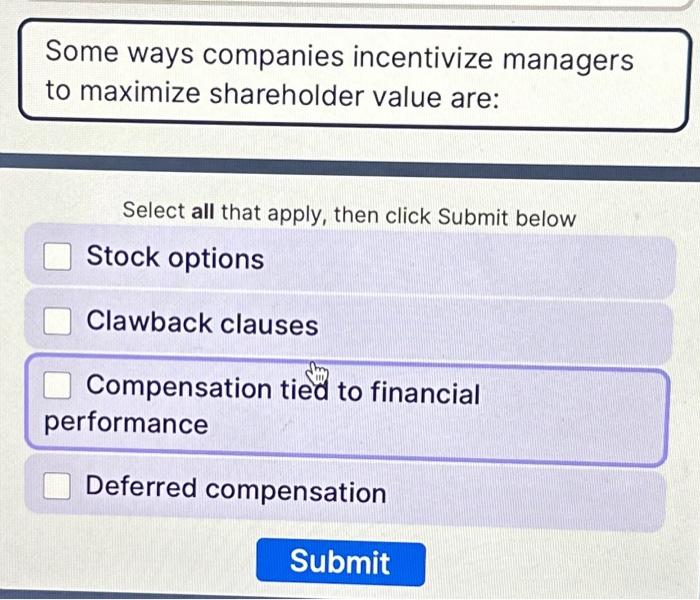 Solved Some ways companies incentivize managers to maximize | Chegg.com