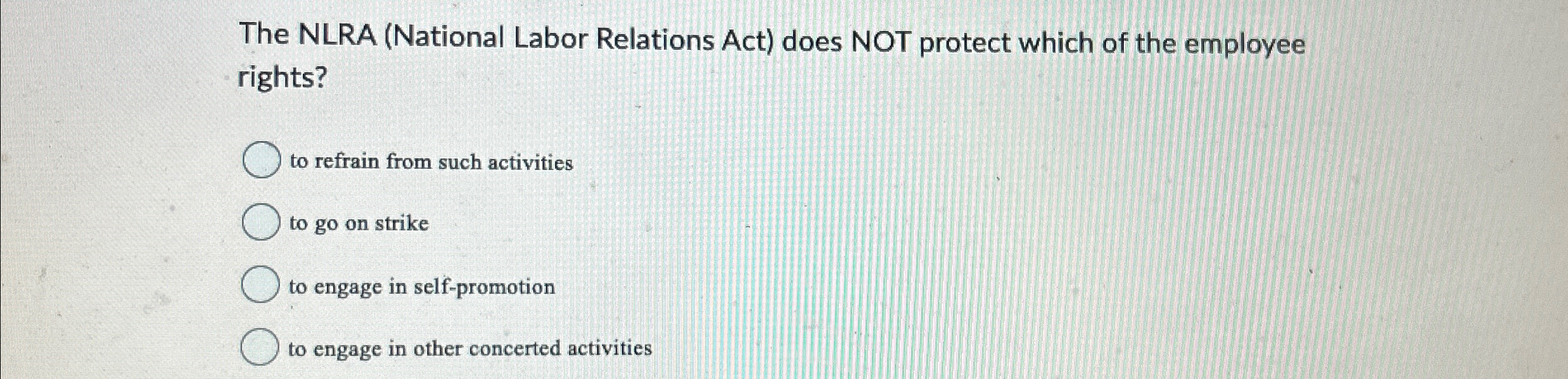 Solved The NLRA (National Labor Relations Act) does NOT | Chegg.com