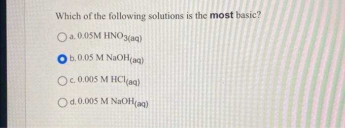 Solved Which of the following solutions is the most basic? | Chegg.com