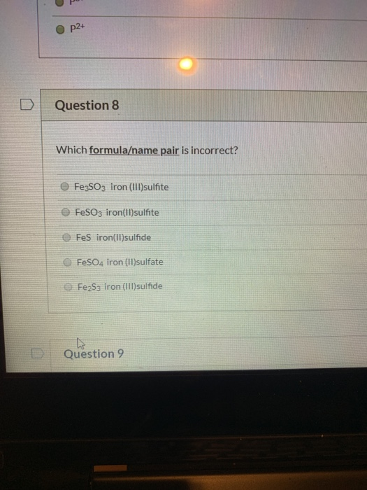 Solved p2+ Question 8 Which formula/name pair is incorrect? | Chegg.com