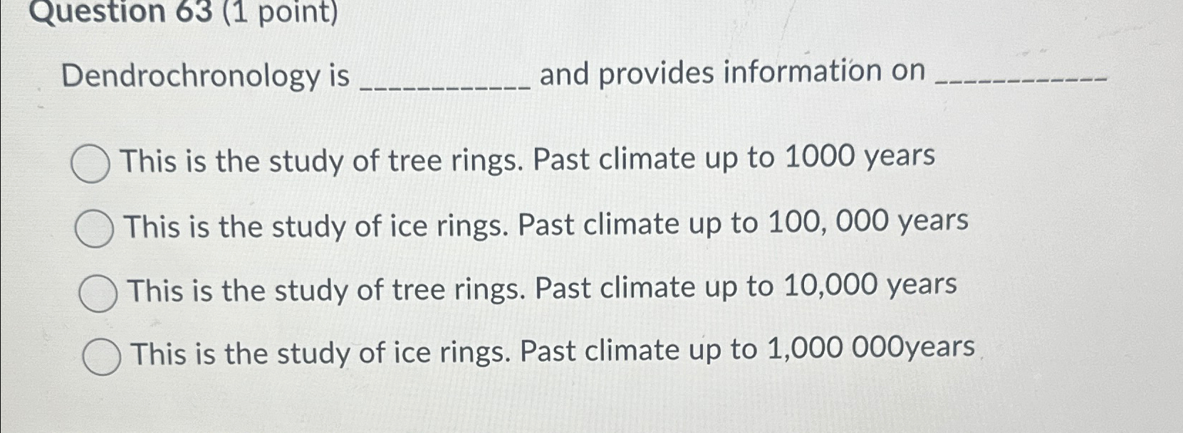 Solved Dendrochronology is ﻿and provides information on | Chegg.com