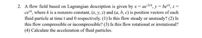 Solved A flow field based on Lagrangian description is given | Chegg.com