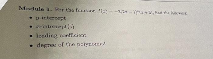 Solved Module 1. For the function f(x) = -2(2x - 1)²(x+3), | Chegg.com