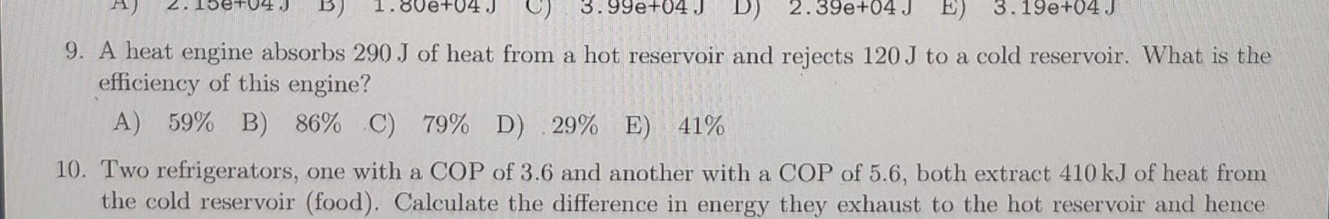 Solved e+04 3.99e+04 J D) 2.39e+04 J E) 3.19e+04 J 9. A heat | Chegg.com