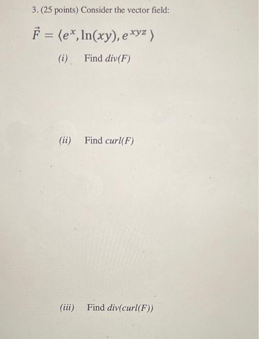 Solved 3. ( 25 points) Consider the vector field: | Chegg.com