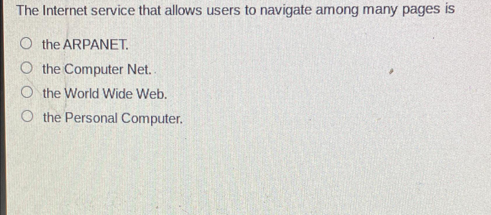 Solved The Internet service that allows users to navigate | Chegg.com