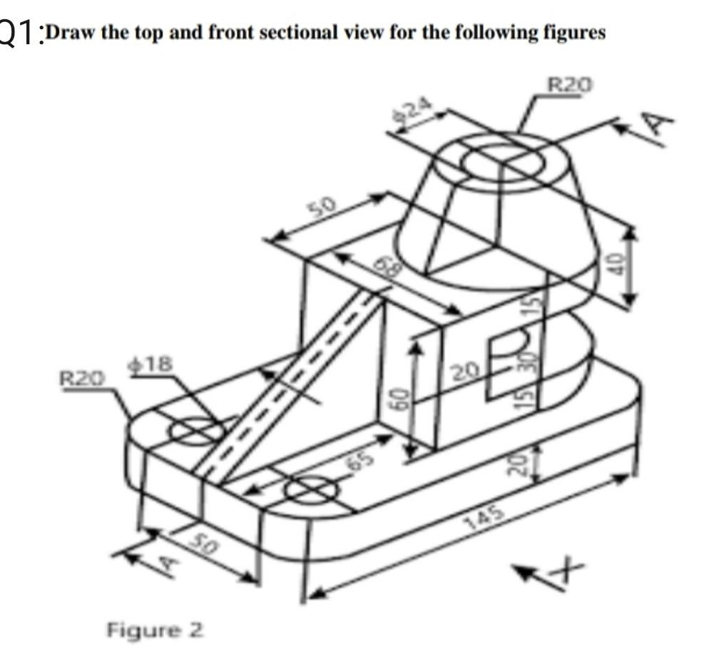 Solved 21:Draw the top and front sectional view for the | Chegg.com