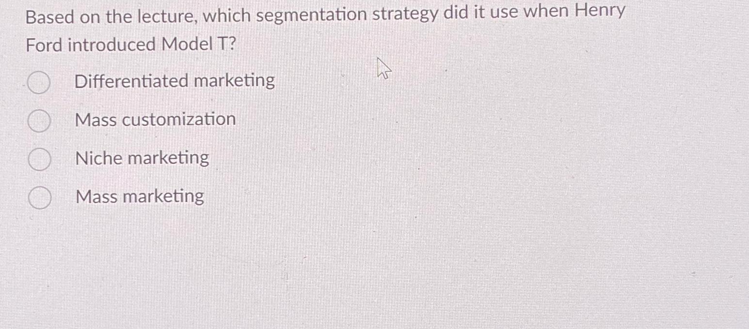 Solved Based on the lecture, which segmentation strategy did | Chegg.com