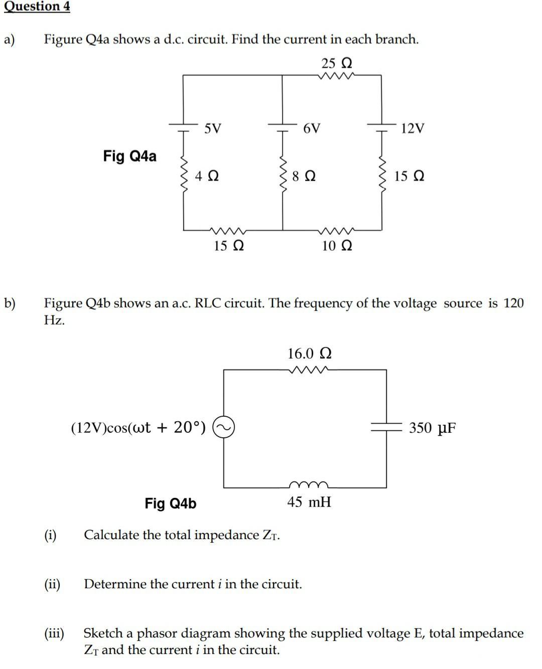 Solved Figure Q4a shows a d.c. circuit. Find the current in | Chegg.com