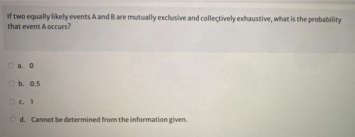 Solved If two equally likely events A and B are mutually | Chegg.com