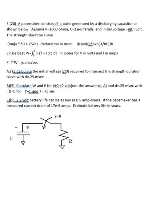 Solved 5. (20 LA pacemaker consists of a pulse generated by | Chegg.com