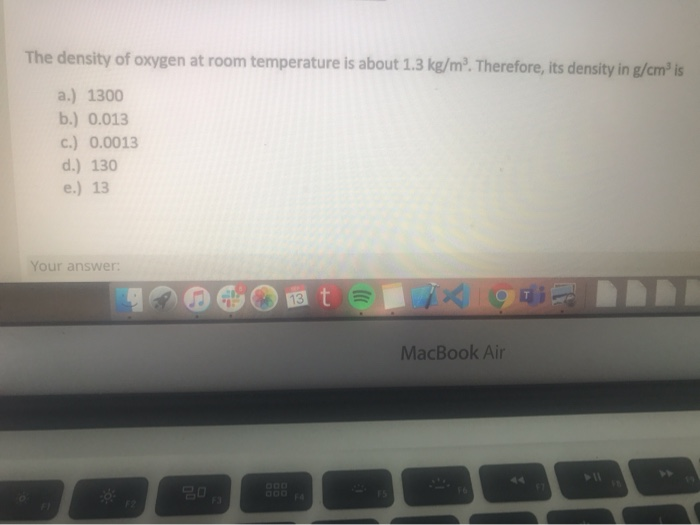 Solved The density of oxygen at room temperature is about | Chegg.com