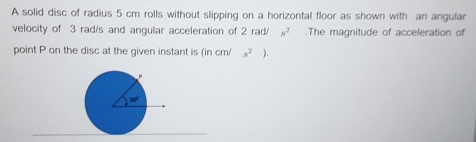 Solved A solid disc of radius 5 cm rolls without slipping on | Chegg.com