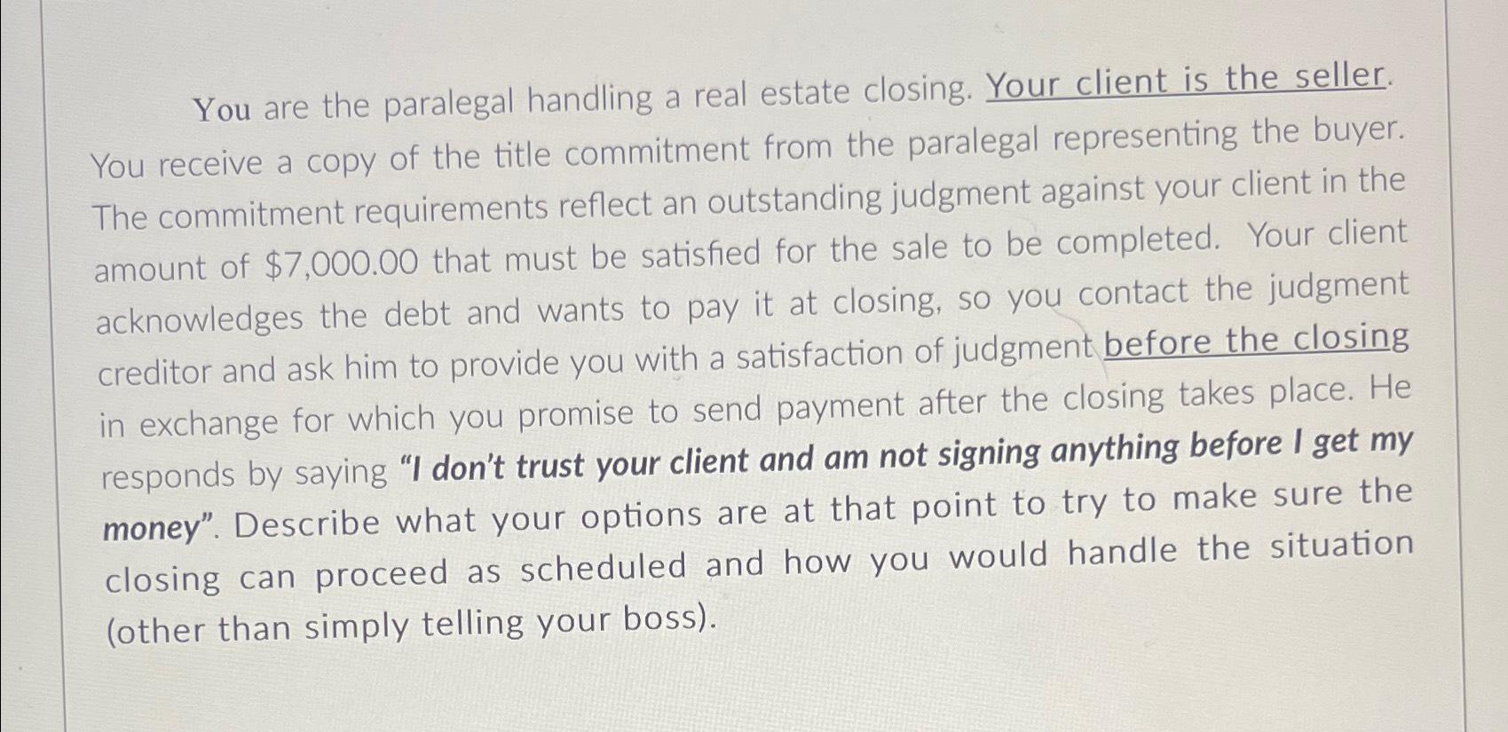 Solved You are the paralegal handling a real estate closing. | Chegg.com