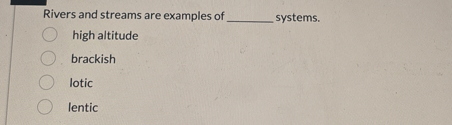 Solved Rivers and streams are examples ofsystems.high | Chegg.com