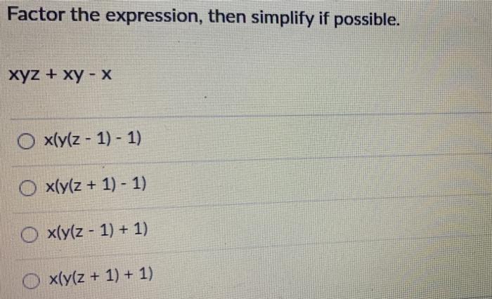 Solved Factor the expression, then simplify if possible. xyz | Chegg.com