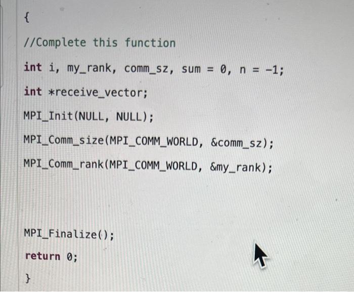 The purpose of this project is to practice MPI_Bcast. | Chegg.com