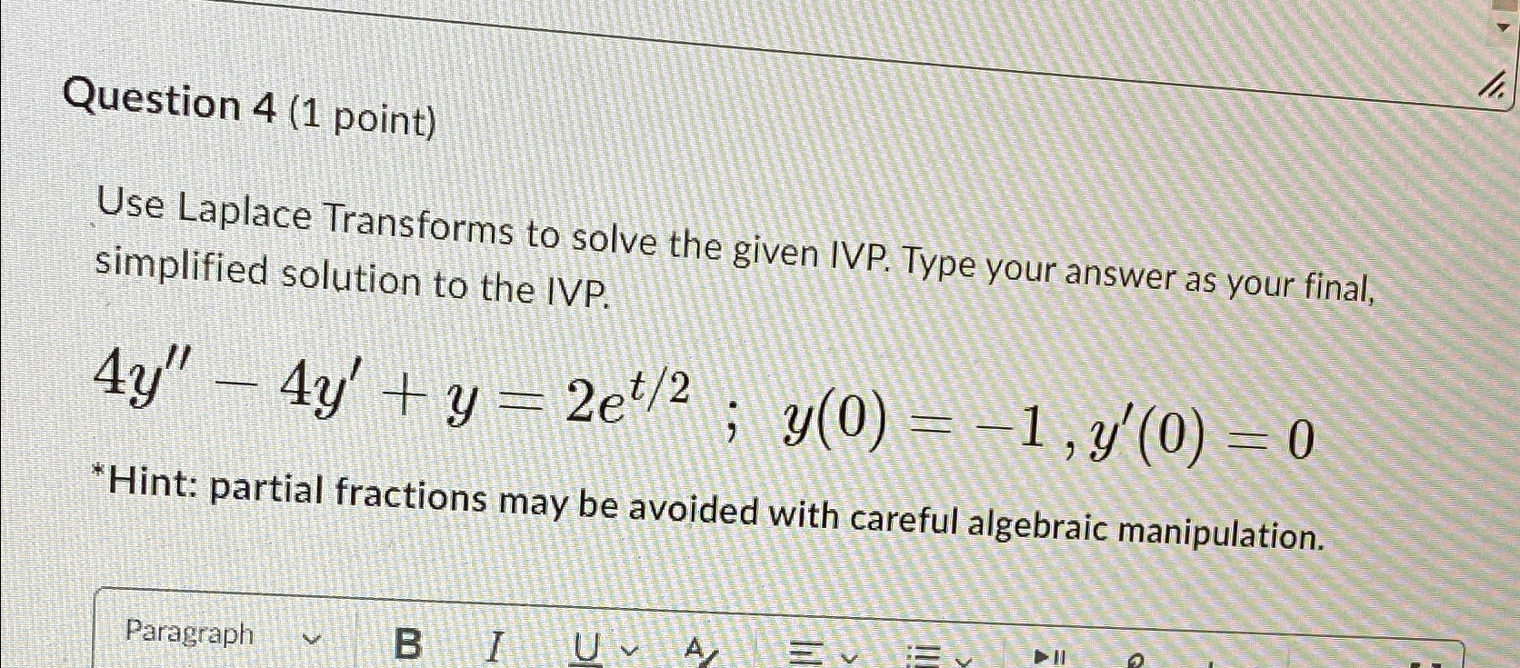 Solved Question 4 (1 ﻿point)Use Laplace Transforms to solve | Chegg.com