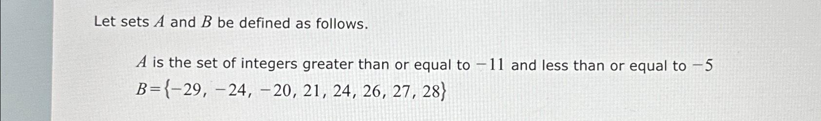 Solved Let sets A and B ﻿be defined as follows.A ﻿is the set | Chegg.com