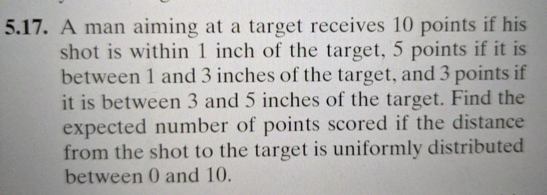 Solved 5.17. A man aiming at a target receives 10 points if | Chegg.com