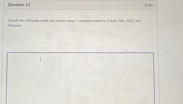 Solved Classify The Following Solids And Explain Using 1 4434