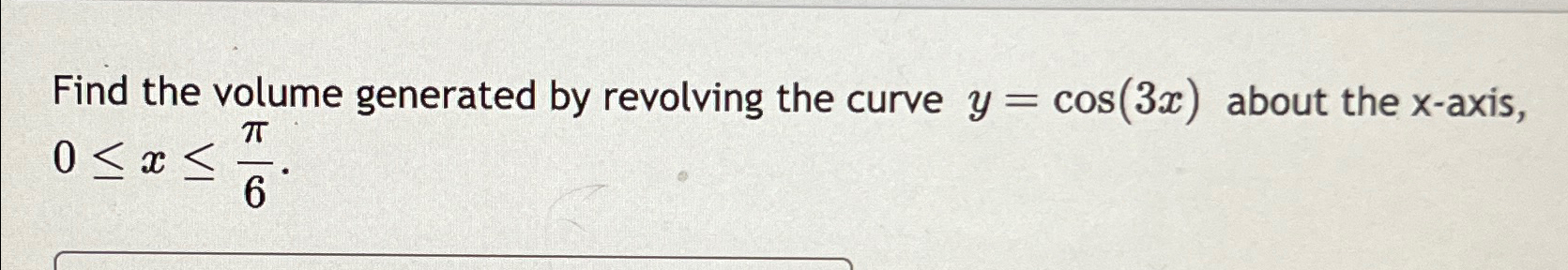 Solved Find the volume generated by revolving the curve | Chegg.com