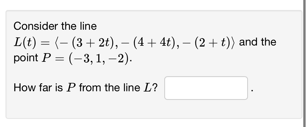 Solved Consider the line L(t)=(:-(3+2t),-(4+4t),-(2+t):) | Chegg.com