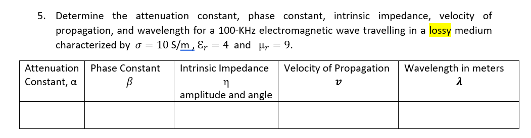 Solved Determine the attenuation constant, phase constant, | Chegg.com